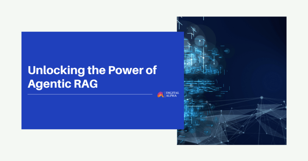 Unlocking the Power of Agentic RAG - Digital Alpha Unlocking the Power of Agentic RAG - Digital Alpha